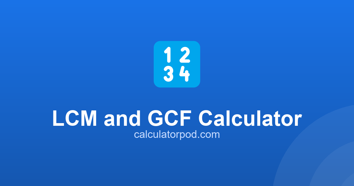LCM and GCF Calculator - For Up to 6 Numbers (Free)
